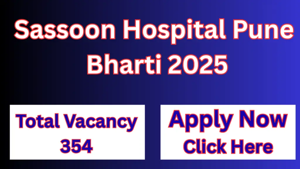 Sassoon Hospital Pune Bharti 2025: सरकारी नोकरीसाठी सुवर्णसंधी – अर्ज ...